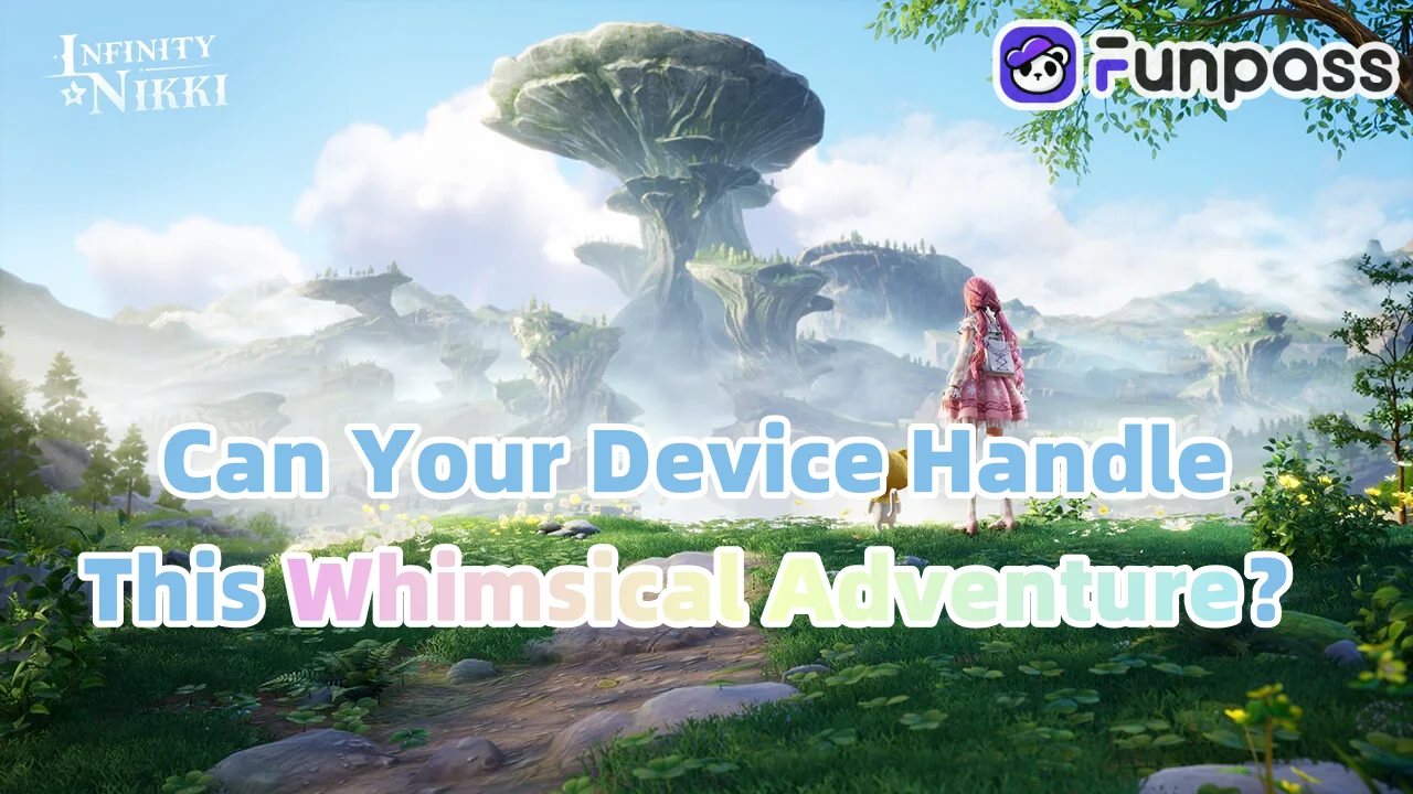 Infinity Nikki: Can Your Device Handle This Whimsical Adventure?