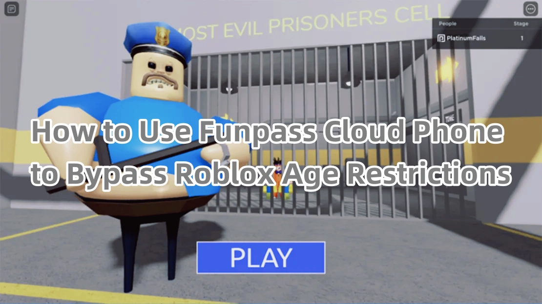 How to Use Funpass Cloud Phone to Bypass Roblox Age Restrictions