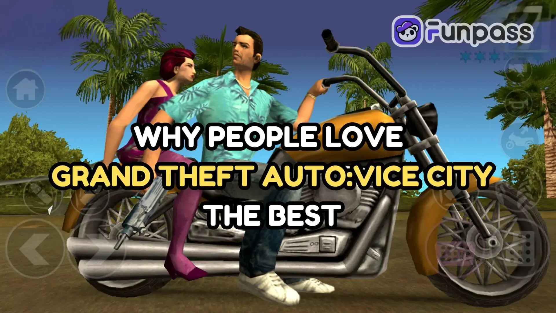 Why People Love Grand Theft Auto: Vice City The Best