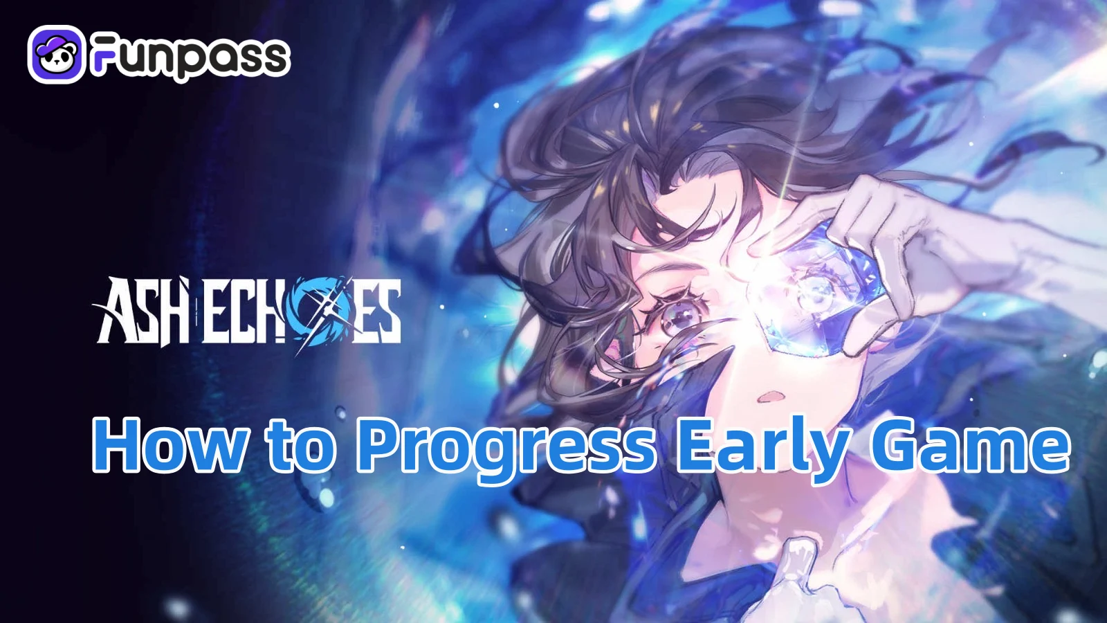 Starting Strong in Ash Echoes: Your Ultimate Beginner's Guide