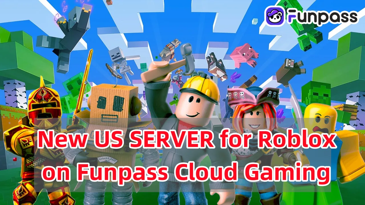 New US SERVER for Roblox on Funpass Cloud Gaming!