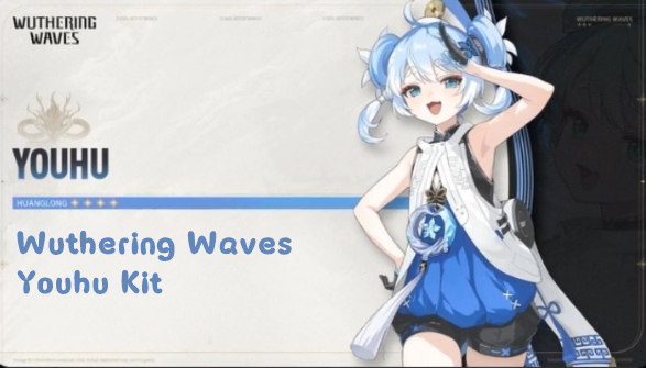 Wuthering Waves Youhu Kit: Talents, Skills, Resonance Chains and More!