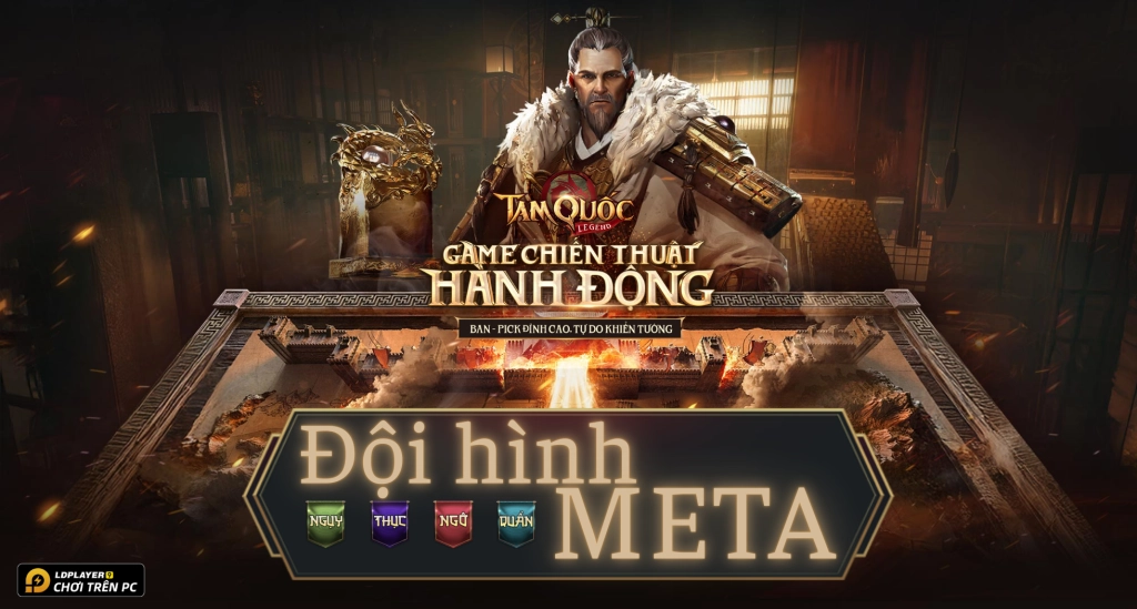 Tam Quốc Legend VTC: Hướng dẫn xây dựng đội hình meta